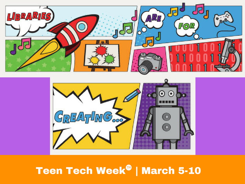Teen Tech Week ’18: Libraries Are For Creating | St. Tammany Parish Library